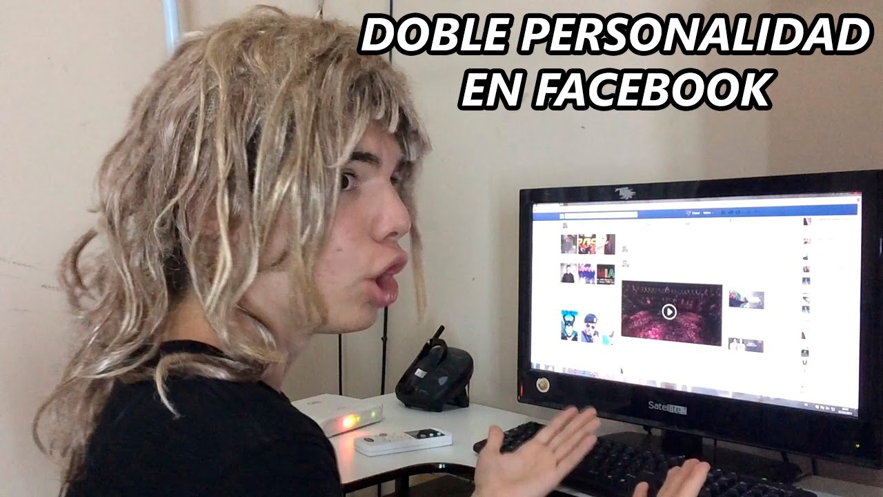 La doble personalidad en Facebook - YouTube