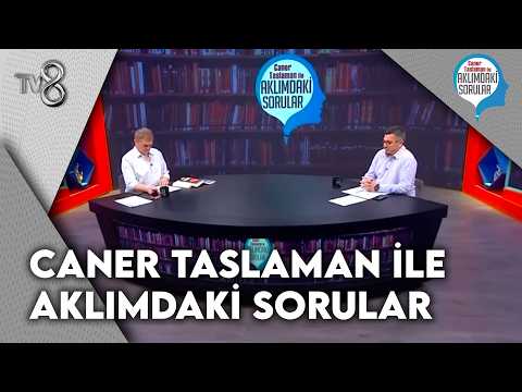 Caner Taslaman İle Aklımdaki Sorular | 7 Şubat 2026