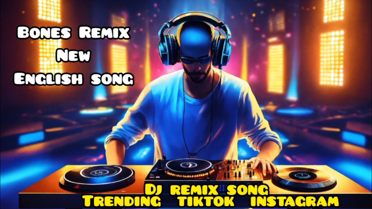 Bones Remix New English Song #trending #tiktok English#instagram #dj ...