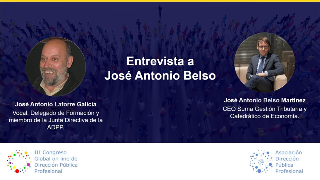Entrevista a José Antonio Belso - III Congreso Global Dirección Pública ...