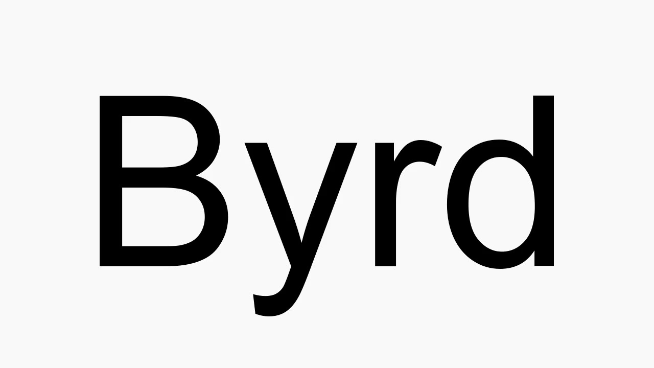 How to pronounce Byrd - YouTube