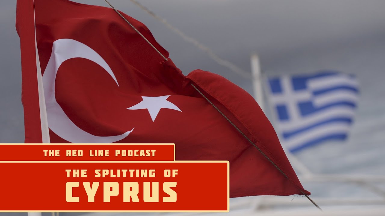 The Splitting of Cyprus: Turkey vs Greece - The Red Line Podcast - YouTube