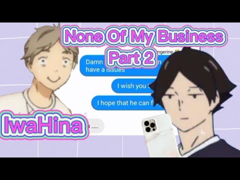 None Of My Business [] Part Two of Home with You [] IwaHina - YouTube