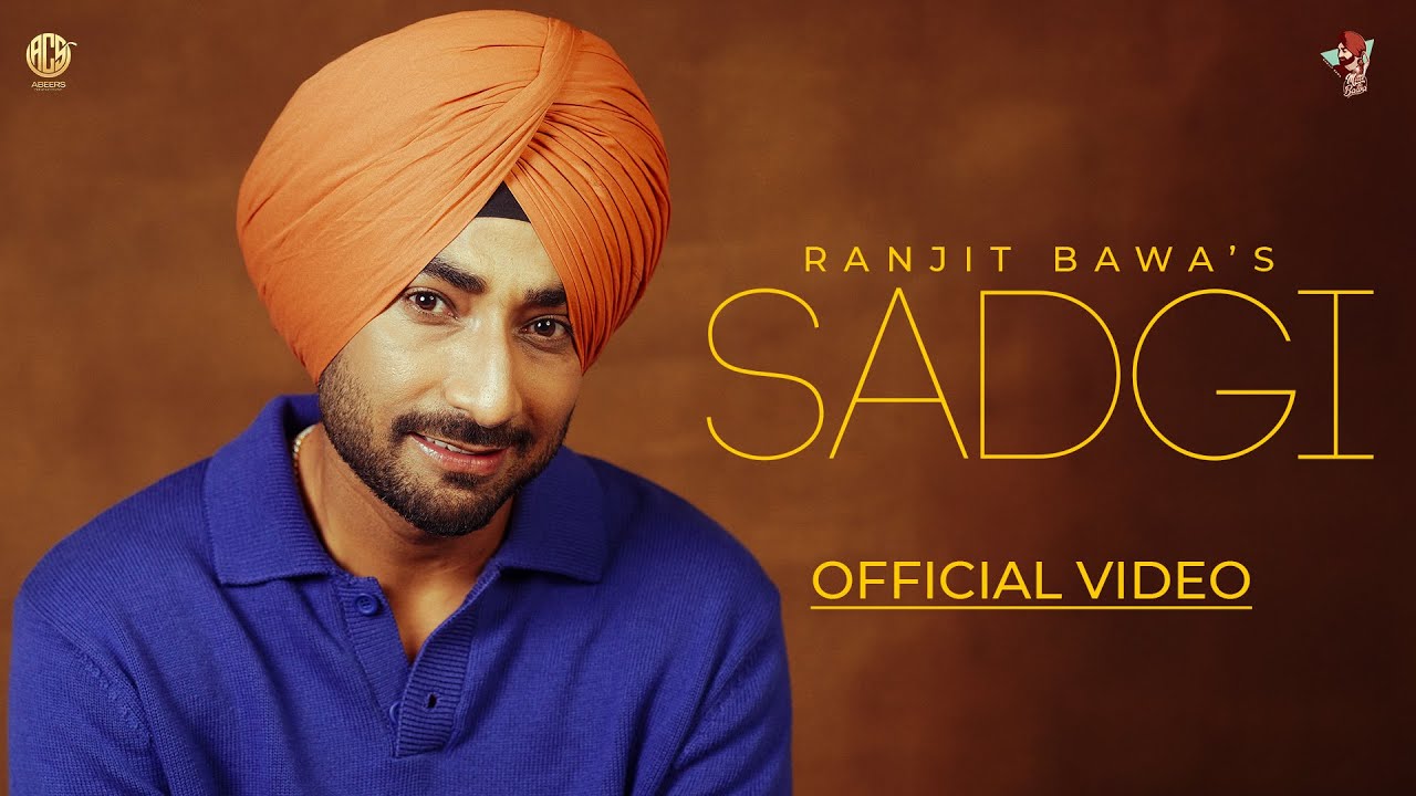 SADGI (Official Video)| Ranjit Bawa | Desi Crew | Mandeep Maavi | Sukh ...