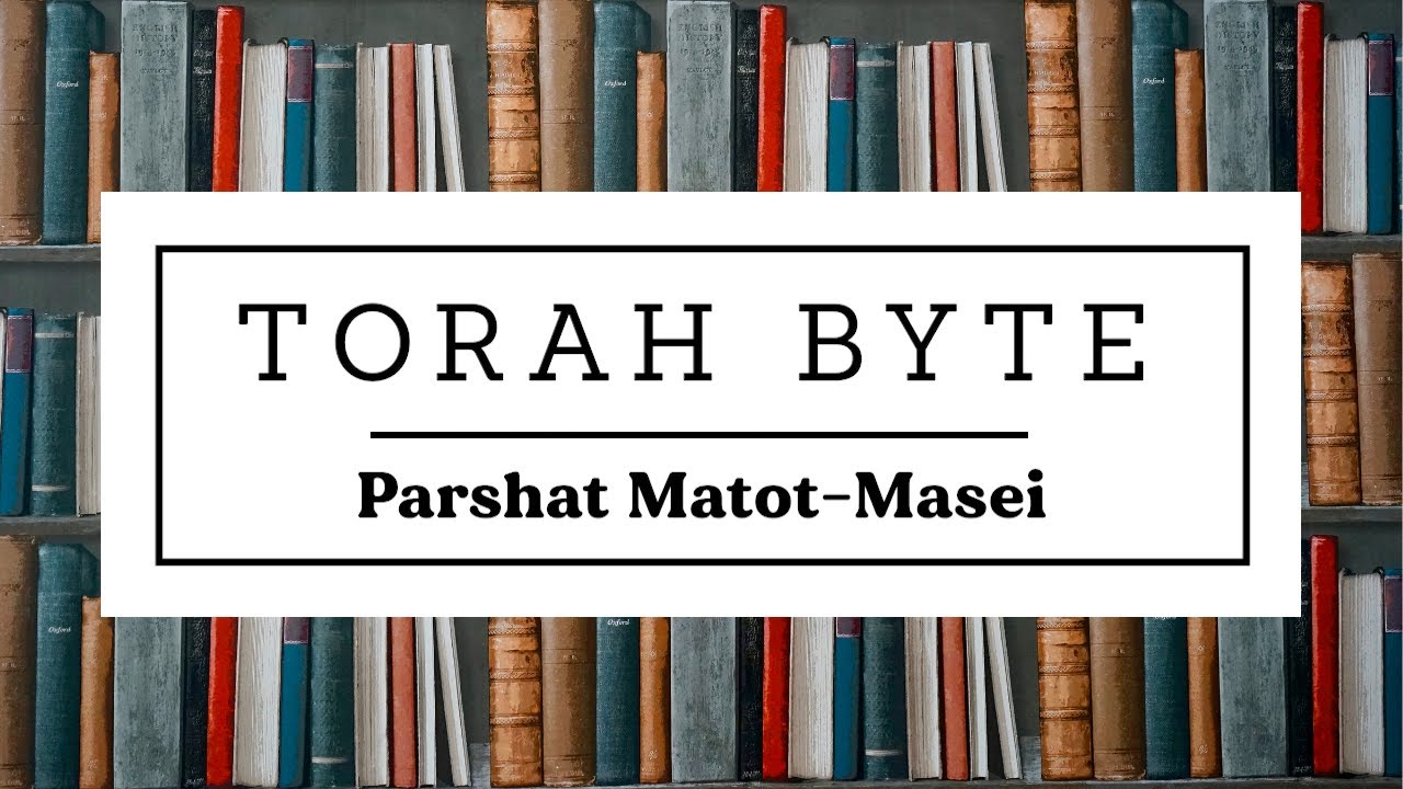 Torah Byte | Parshat Matot-Masei - Congregation Beth Torah - YouTube