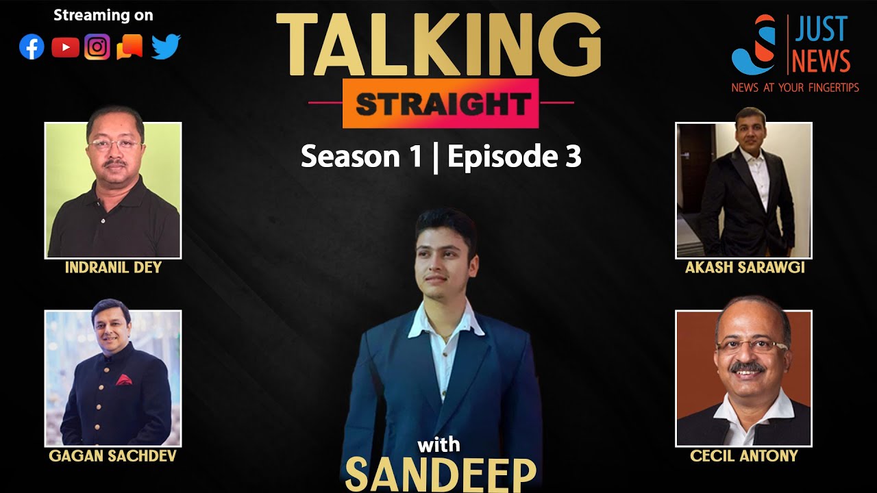 Talking Straight ft. Indranil Dey, Akash Sarawgi, Cecil Antony and ...