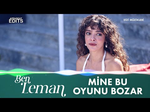 Mine Bu Oyunu Bozar Pt. II (Ben Leman Dizi Müzikleri)
