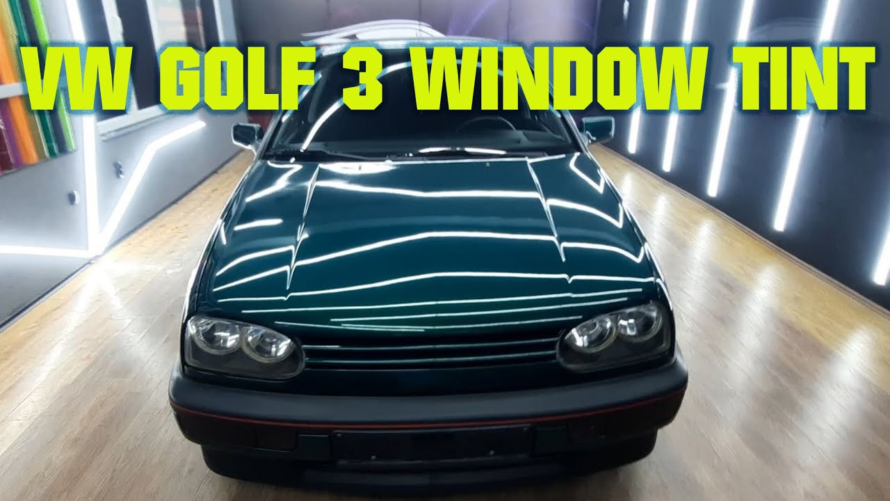 VOLKSWAGEN GOLF 3 (TINT MY WINDOWS) - YouTube