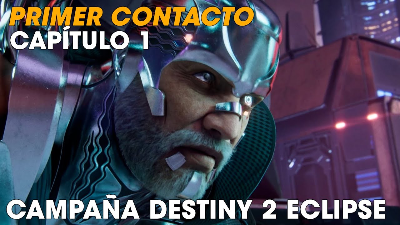 Campaña 'Eclipse' - Capítulo 1, Primer Contacto | Destiny 2 - YouTube
