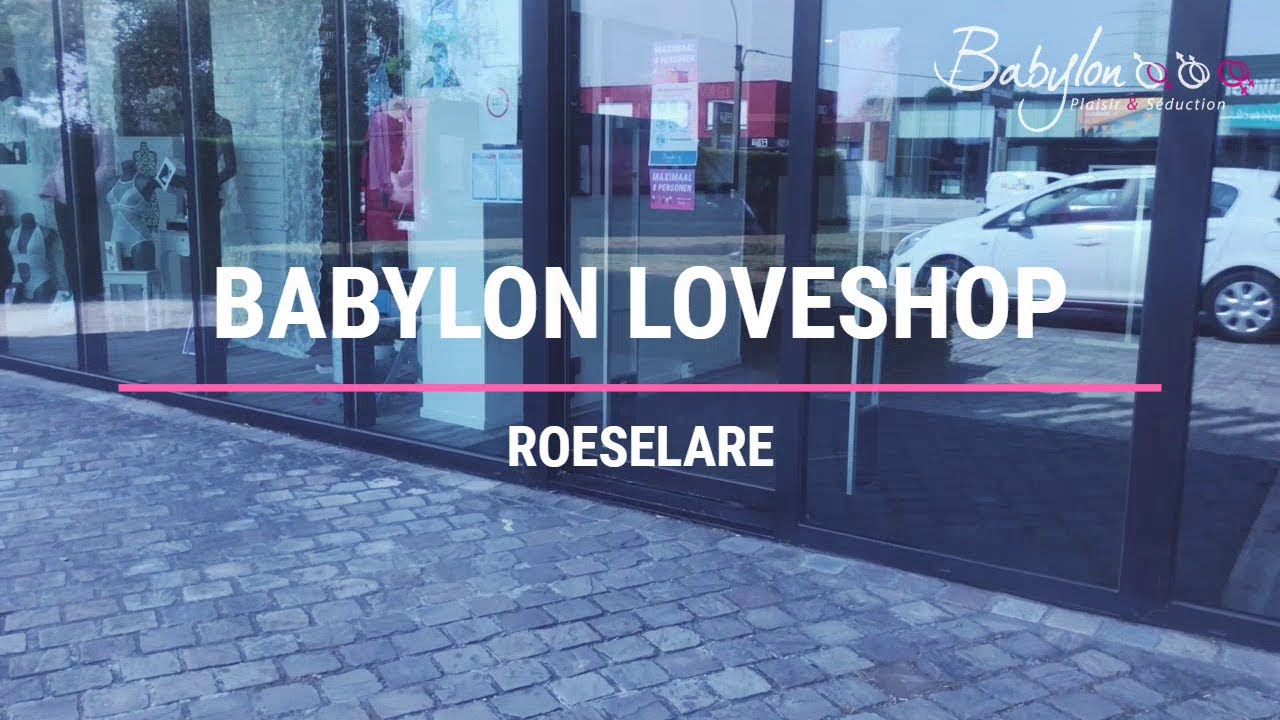 Babylon Loveshop - Roeselare - YouTube