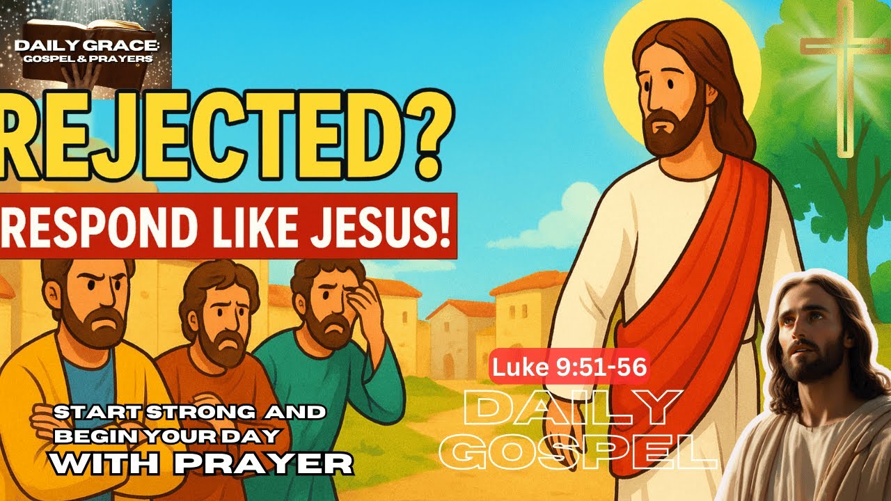 Jesus Teaches Us How to Respond to Rejection | Luke 9:51-56 Reflection ...