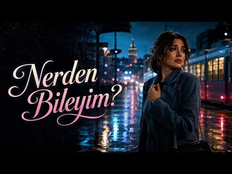 Nerden Bileyim? | Ceylan DUMAN Duygusal Türkçe Aşk Şarkısı (Orijinal)