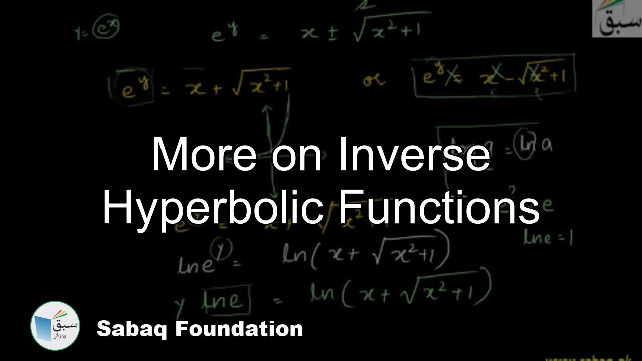 More on Inverse Hyperbolic Functions, Math Lecture | Sabaq.pk - YouTube