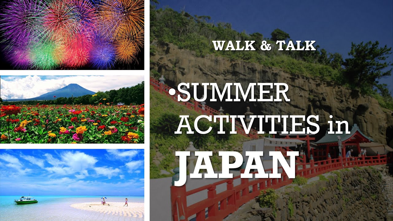 Walk & Talk with me. Summer Activities in Japan. How to Survive in Hot ...