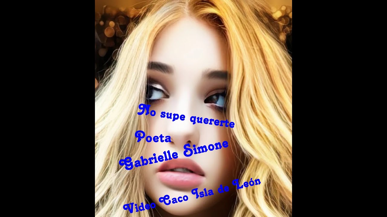 No supe quererte – Poeta – Gabrielle Simone – Argentina. - YouTube