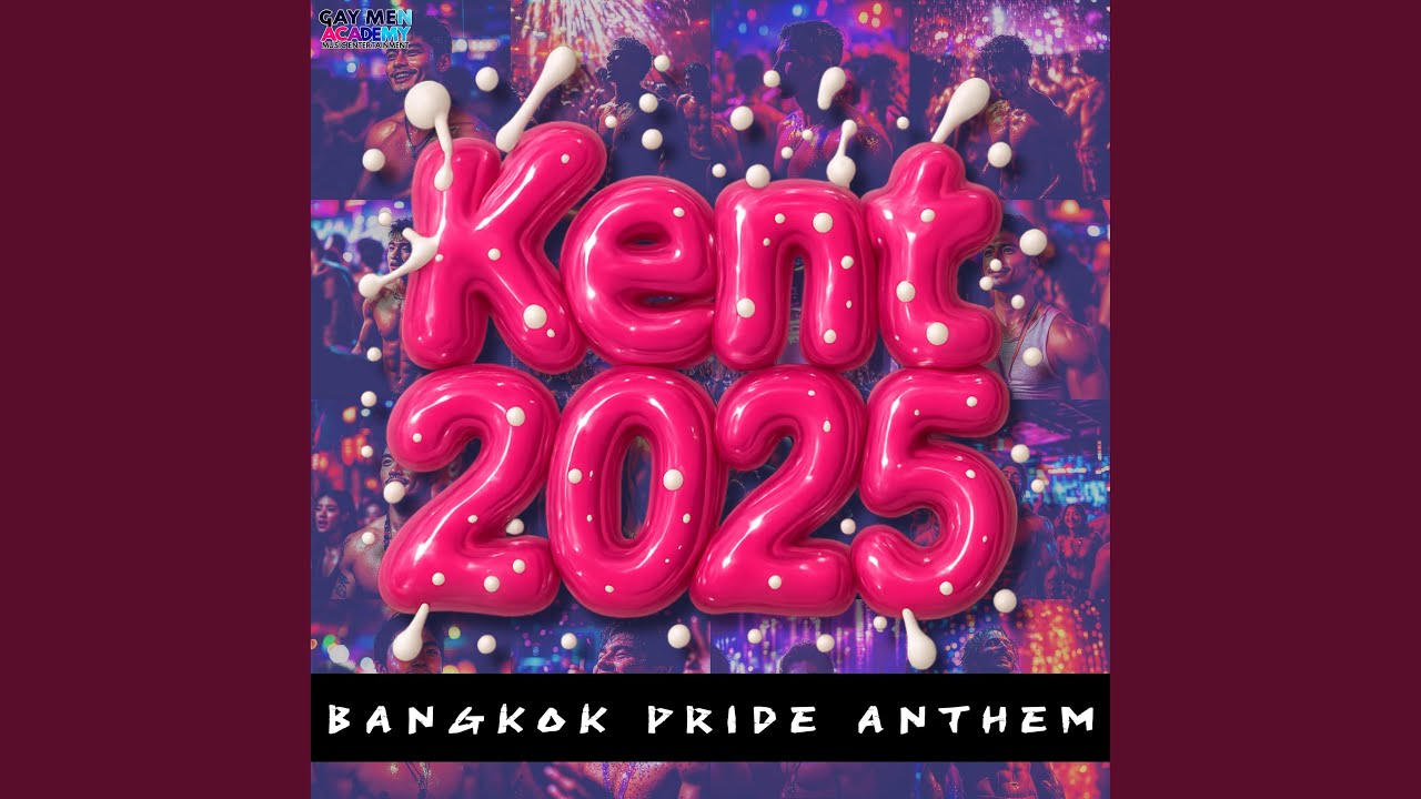 KENT 2025 BANGKOK PRIDE ANTHEM - YouTube