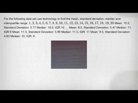 For the following data set use technology to find the mean, standard deviation, median and ...