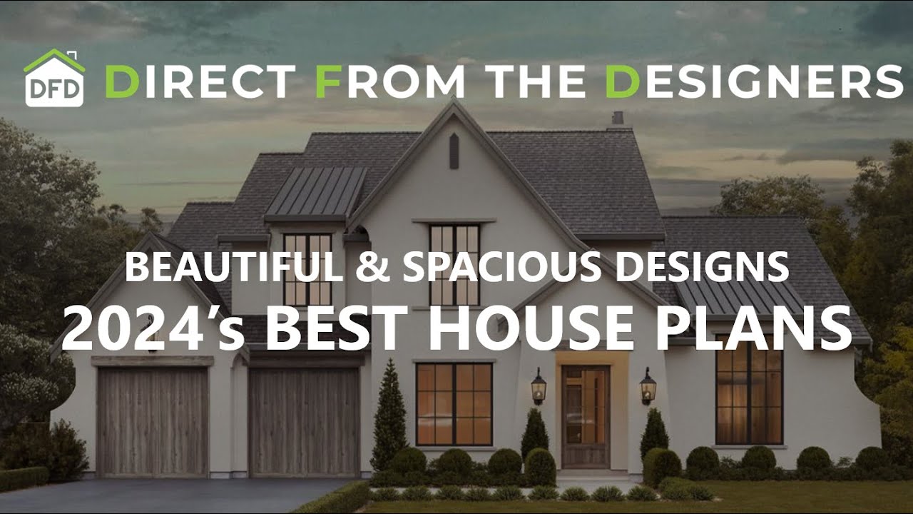 See Some of the Best House Plans of 2024! | Direct from the Designers ...