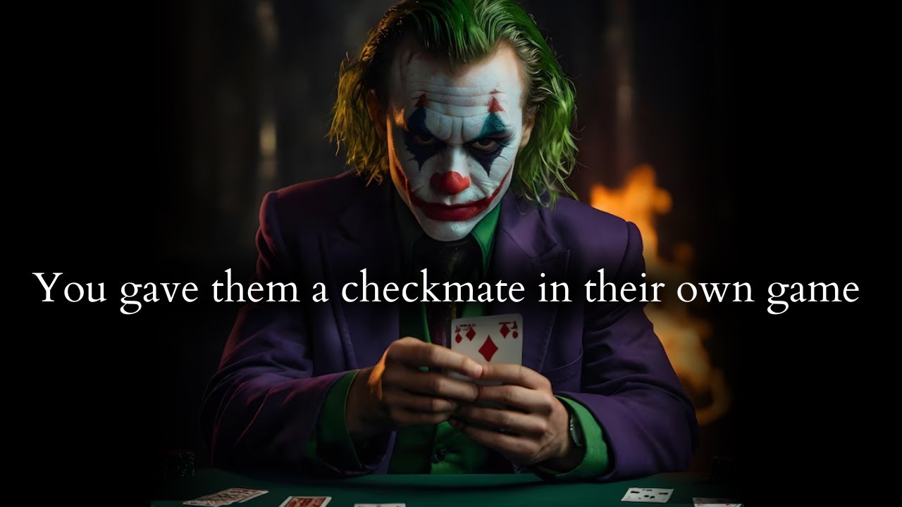 They hate you gave them a checkmate in their own dirty game - Joker ...