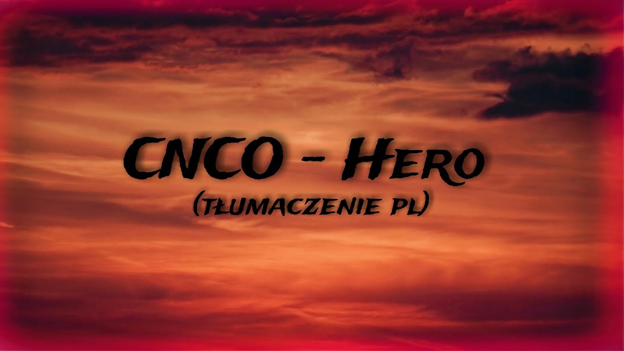CNCO - Hero (tłumaczenie pl) - YouTube