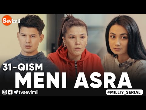 MENI ASRA (o'zbek serial) | МЕНИ АСРА (узбек сериал) 31-qism
