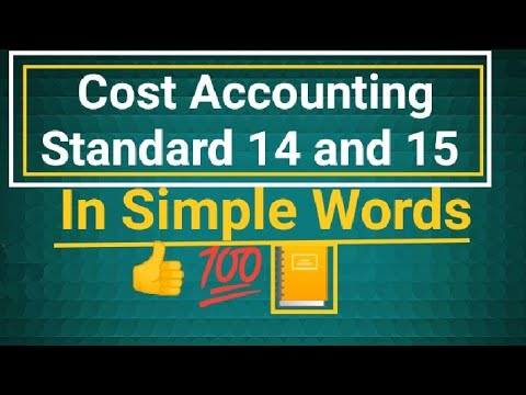 Cost Accounting Standard 14 and 15 - YouTube