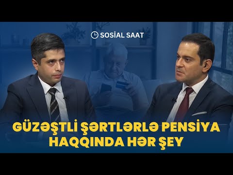 Güzəşti şərtlərlə pensiya kimlərə verilir? | Sosial Saat - 03.11.2025