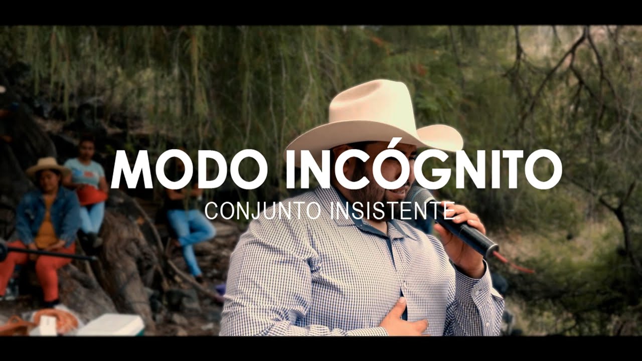Modo Incógnito - Conjunto Insistente (Video Oficial) - YouTube