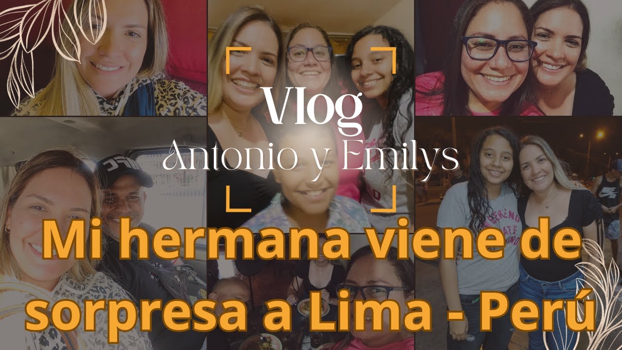 Mi Hermana Me Da Una Sorpresa En Lima Peru Venezolanos En Perú 💥 5759