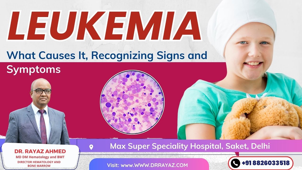 Understanding Leukemia: What Causes It, Recognizing Signs and Symptoms ...