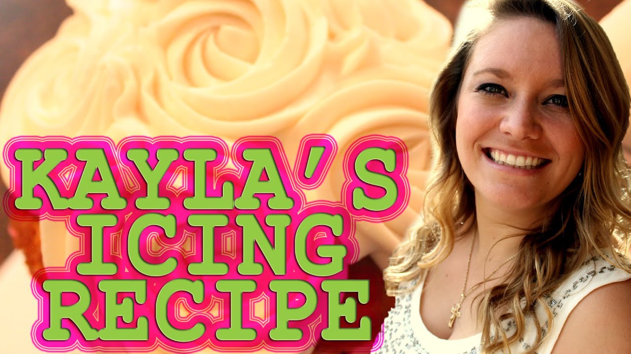 Kayla's Icing Recipe! - YouTube