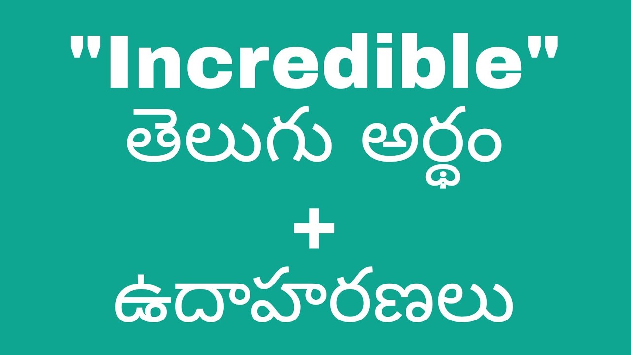 incredible meaning in telugu with examples | incredible తెలుగు లో అర్థం ...