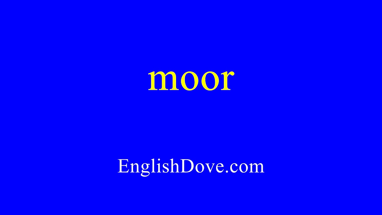 How to pronounce moor in American English. - YouTube