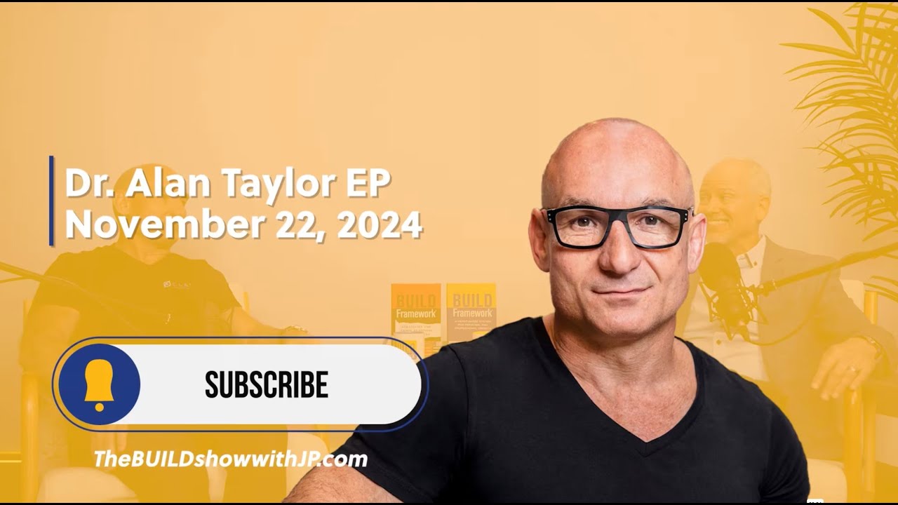 The BUILD Show with JP - John Peitzman Ft Dr. Alan Taylor - YouTube