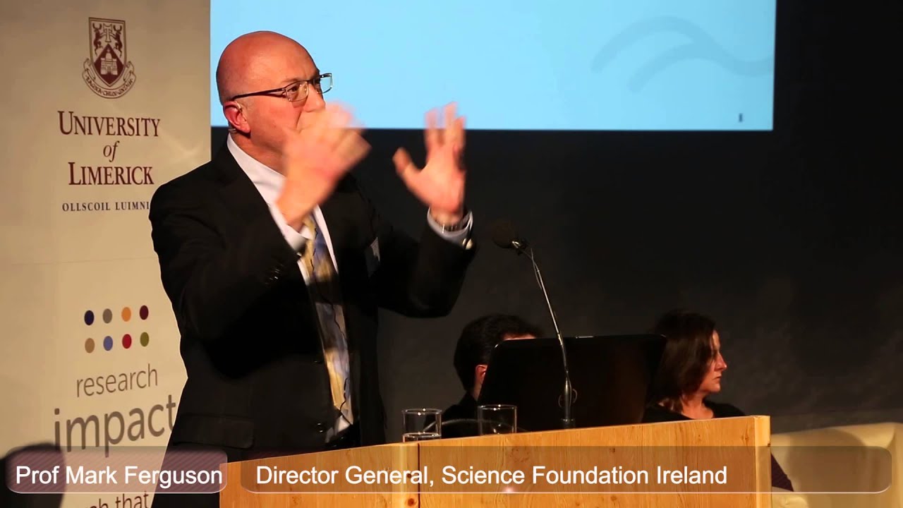 Prof Mark Ferguson, Director General, Science Foundation Ireland - UL ...