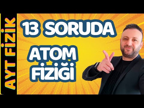 13 SORUDA ATOM FİZİĞİ FULL TEKRAR | AYT Fizik Sorularla Full Tekrar 2025