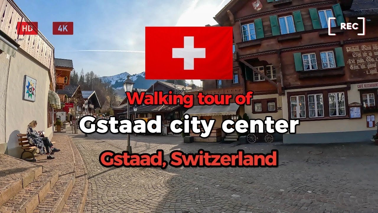 Gstaad,Switzerland 🇨🇭 | Short Walking tour of Gstaad City Center full ...