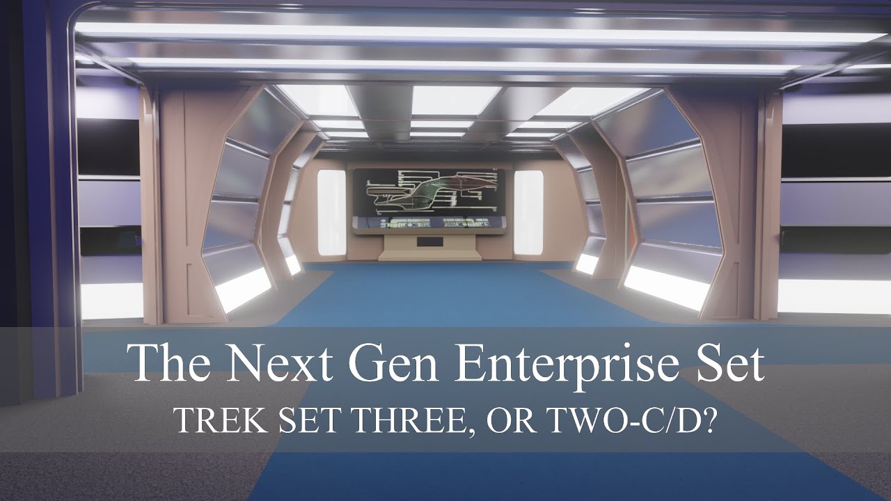 The Next Gen Enterprise Set: trek set three, or two-C/D? - YouTube