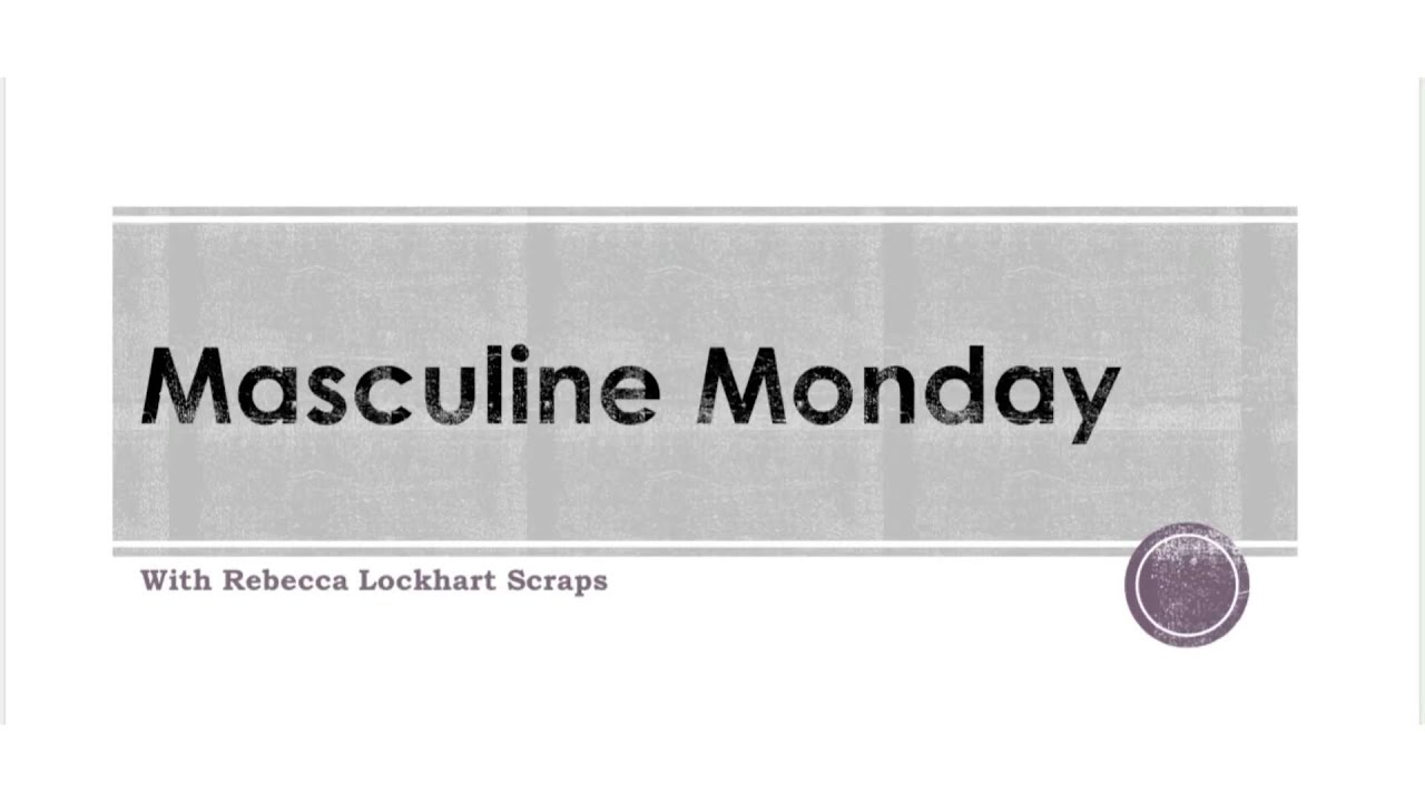 Masculine Monday 2/1 - YouTube