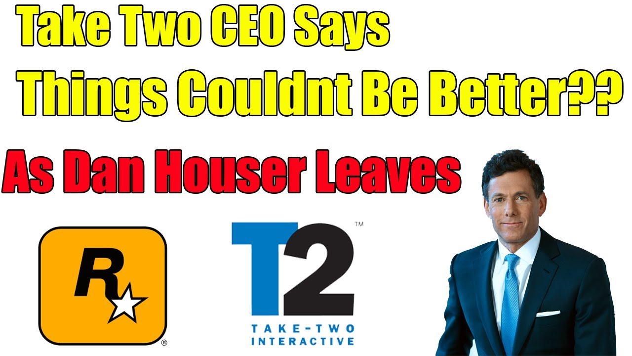 Take Two CEO Says "Things Couldn't Be Better" As Dan Houser Leaves ...