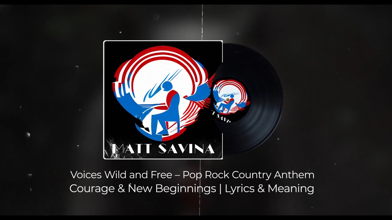 Voices Wild and Free – Pop Rock Country Anthem for Courage & New ...