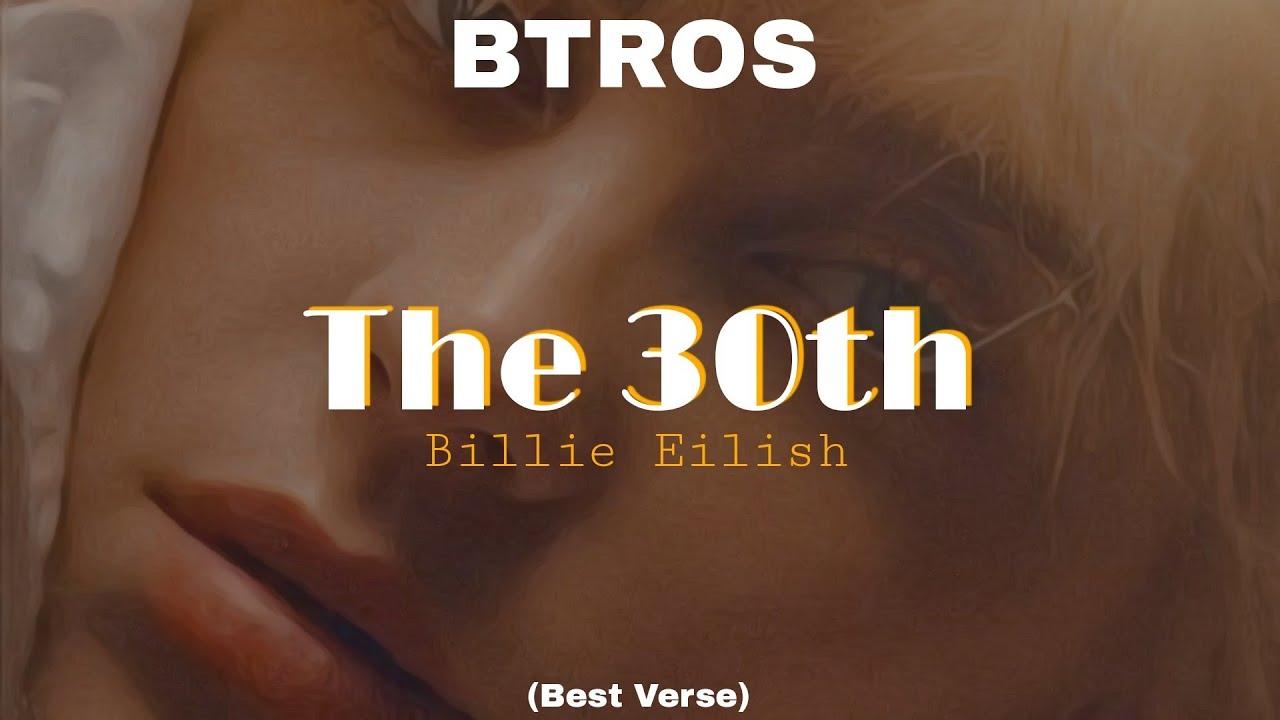 Billie Eilish - The 30th (Official Music Video) - YouTube