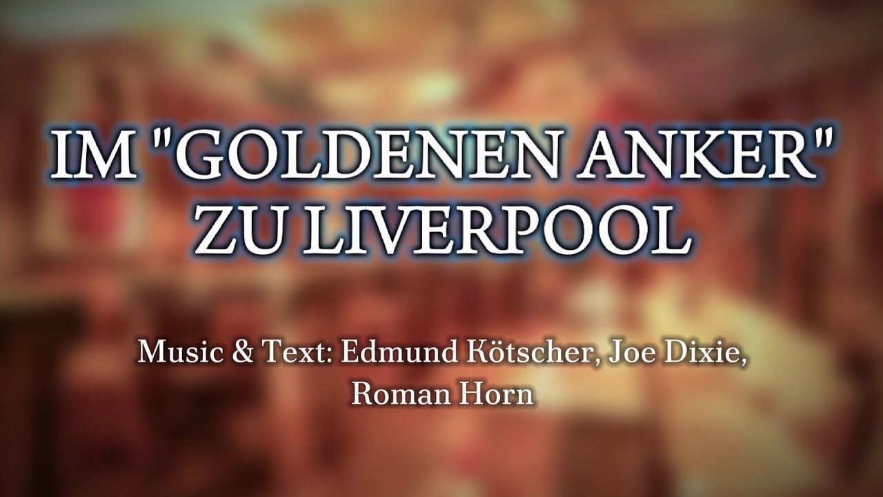 Sing with DK - Im "Goldenen Anker" zu Liverpool - German Sailor Song ...