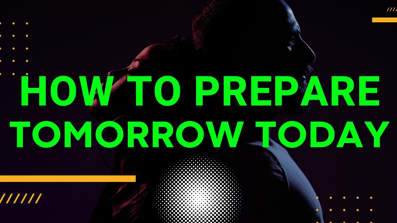 HOW TO PREPARE FOR TOMORROW TODAY | CFAR MINISTRIES - THE ENCOUNTER ...