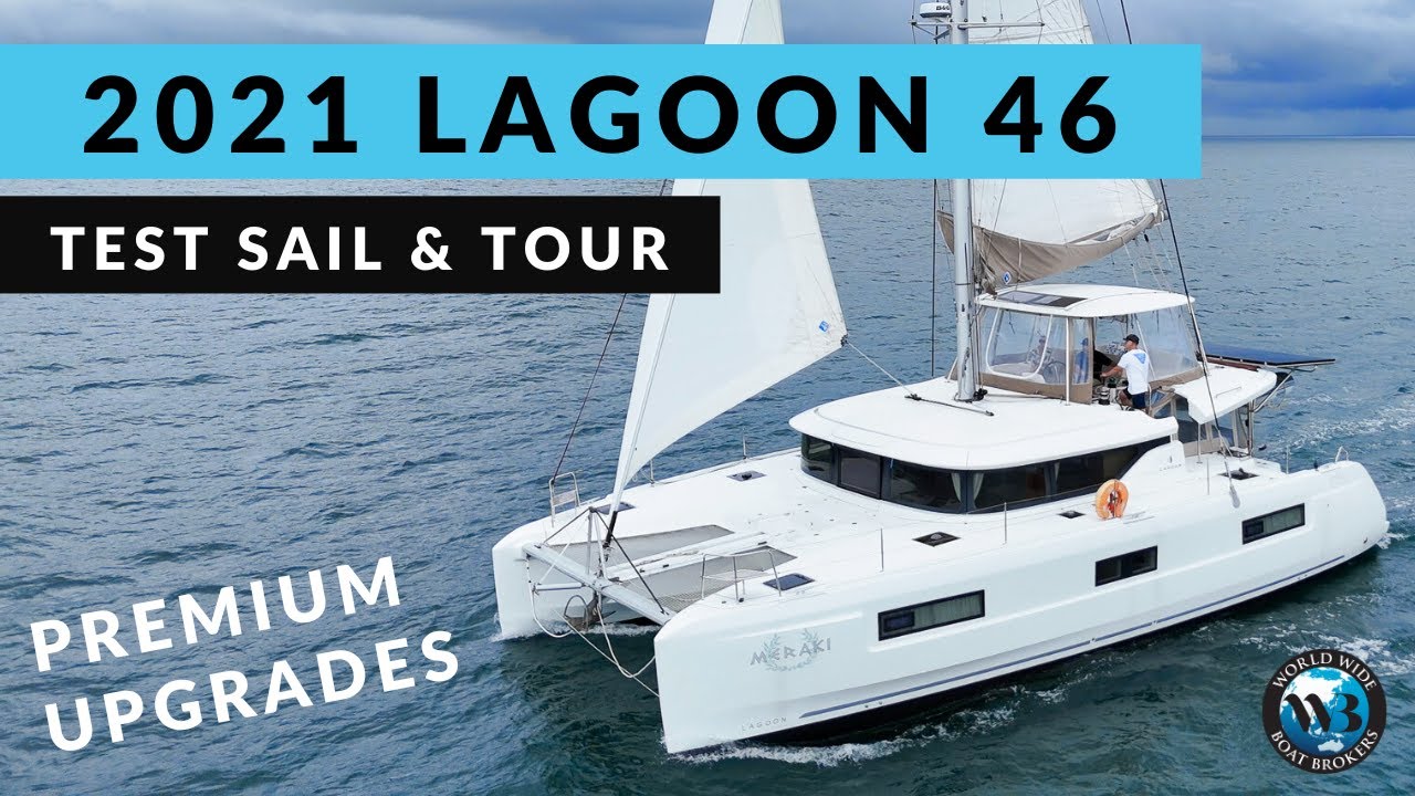 Test sail & tour a 2021 Lagoon 46 Sailing Catamaran with Premium ...