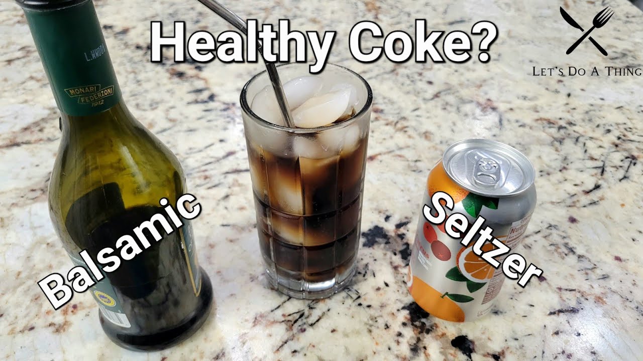 Healthy Coke? Balsamic and Soda Water (Would You?) | Let's Do A Thing ...