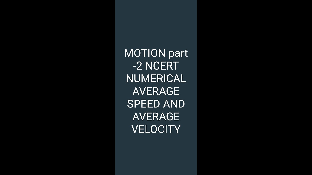 Class 9 MOTION NCERT NUMERICAL AVERAGE SPEED AND AVERAGE VELOCITY - YouTube