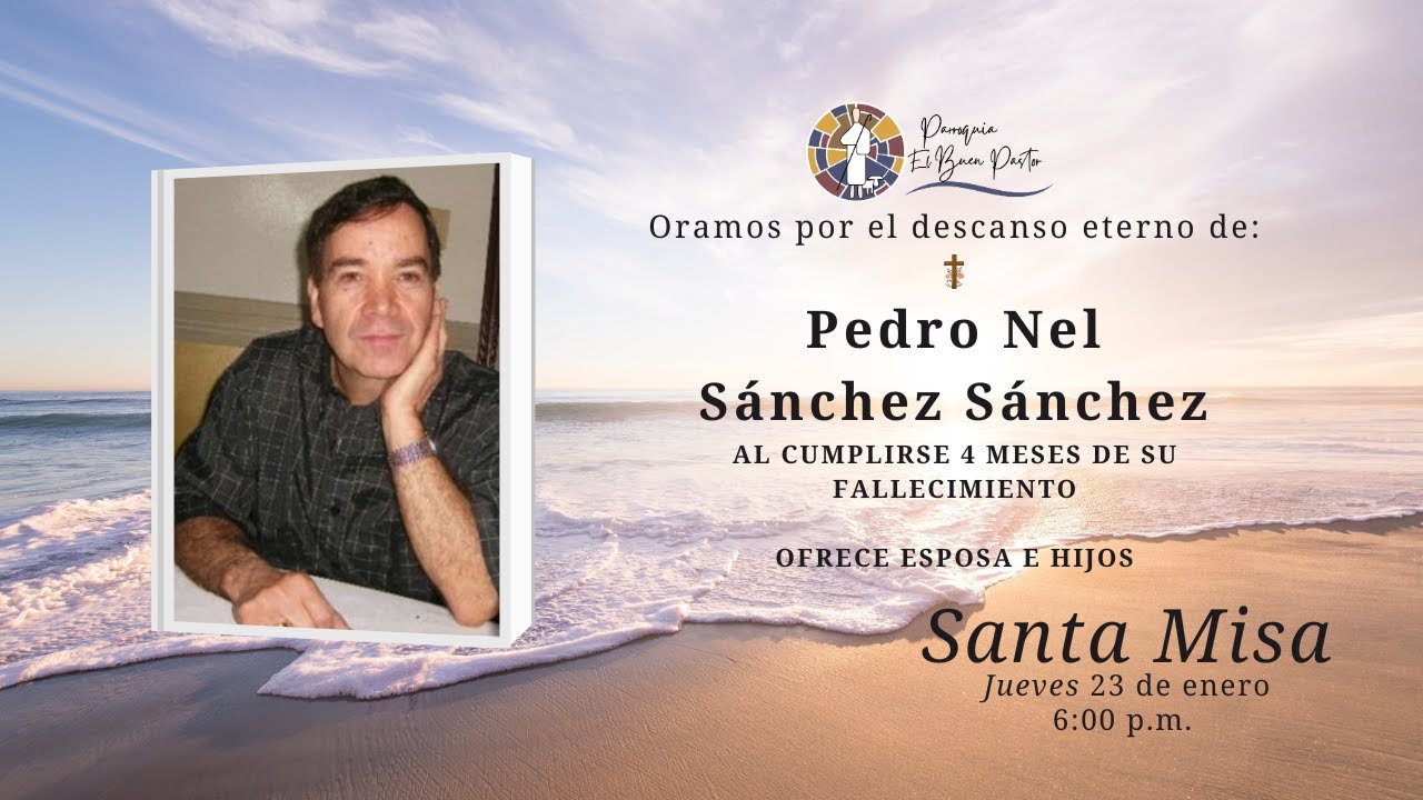 MISA JUEVES 23 ENERO HORA 6:00 P.M. + PEDRO NEL SÁNCHEZ SÁNCHEZ - YouTube