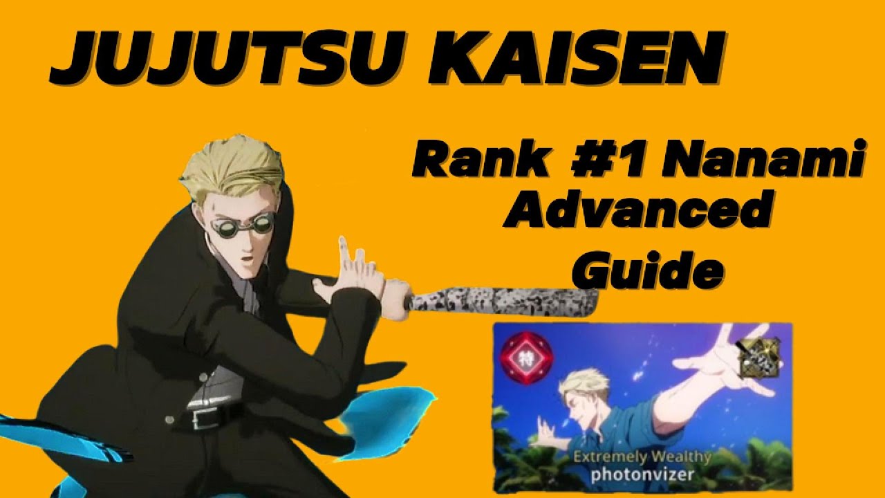 BEST NANAMI PLAYER NA ADVANCED NANAMI GUIDE JUJUTSU KAISEN CURSED CLASH ...