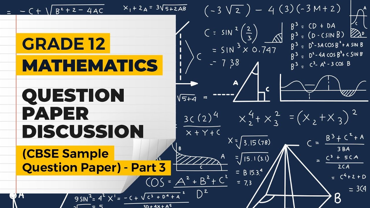 GRADE 12 MATHEMATICS - QUESTION PAPER DISCUSSION (CBSE Sample Question ...